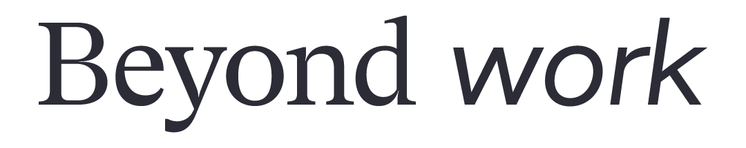 Life Beyond Work – Beyond Work